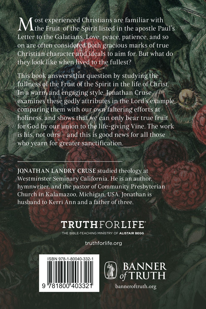 The Character of Christ: The Fruit of the Spirit in the Life of Our ...