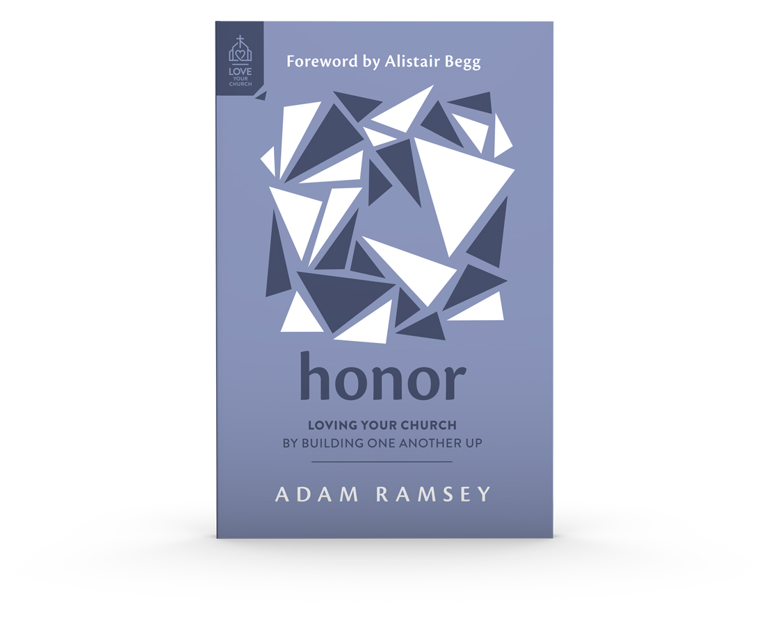 The Character of Christ & Honor: Loving Your Church by Building Up One ...