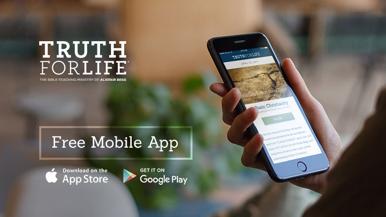 Download the Alistair Begg App | Truth For Life