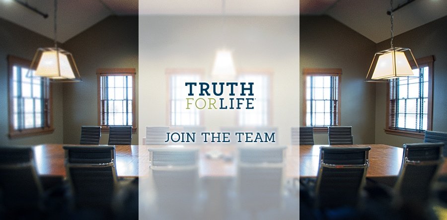 Join the Team - Truth For Life