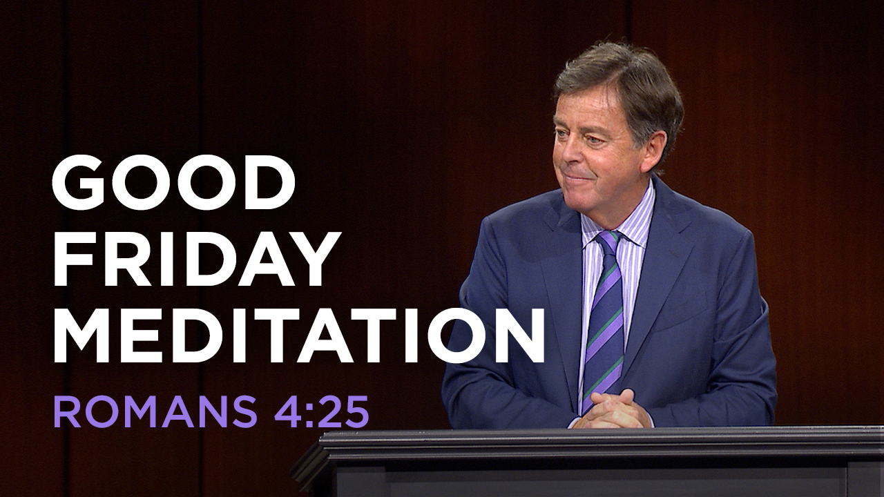 Good Friday Meditation - Archive - Truth For Life