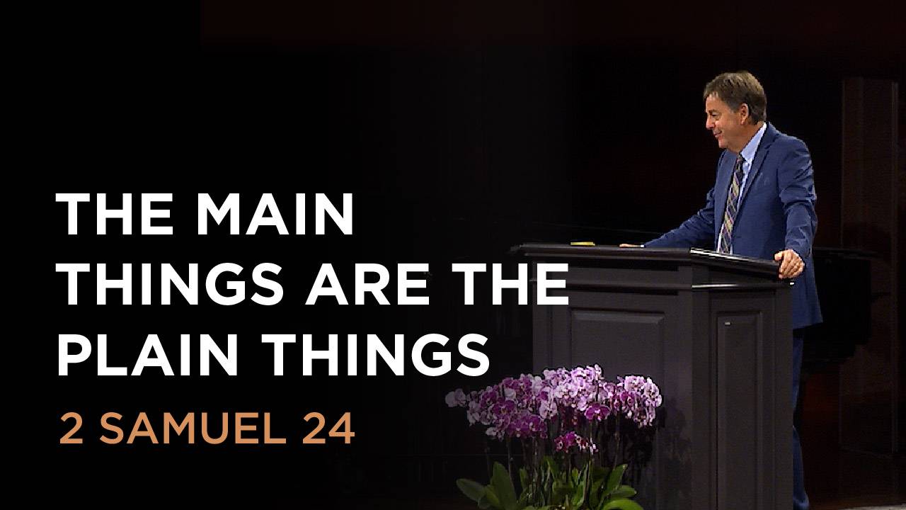 The Main Things Are the Plain Things - Archive - Truth For Life