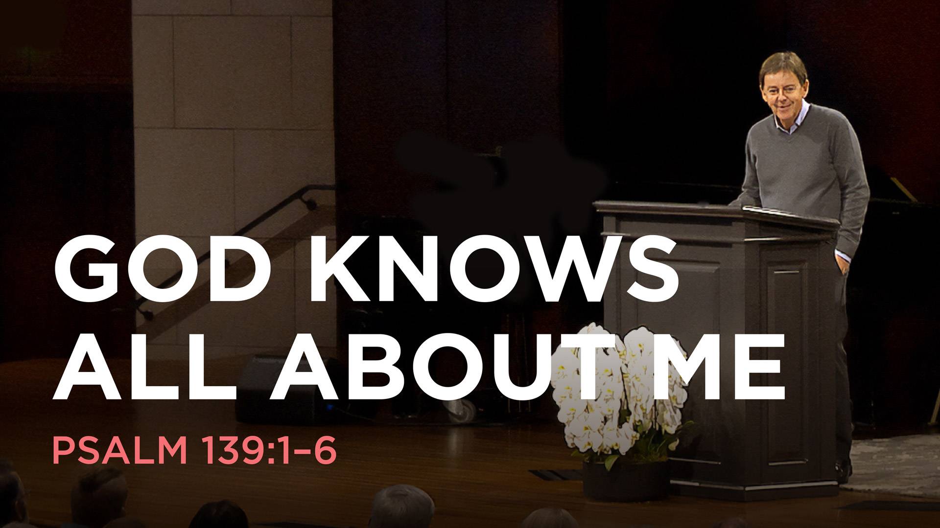 God Knows All about Me - Archive - Truth For Life