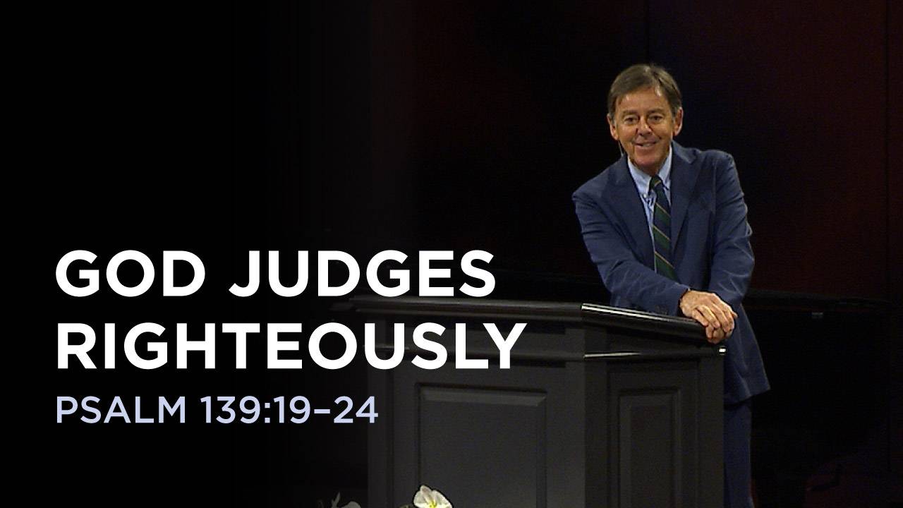 God Judges Righteously - Archive - Truth For Life