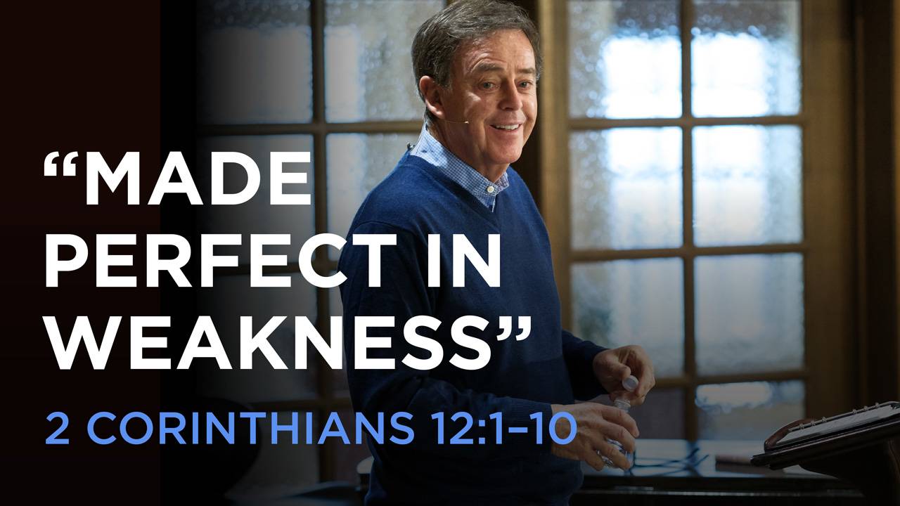 “Made Perfect in Weakness” - Archive - Truth For Life