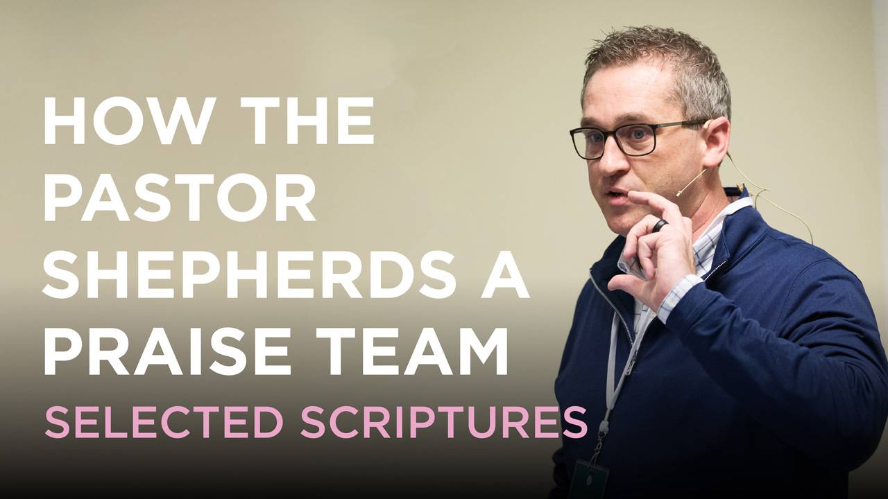 How the Pastor Shepherds a Praise Team - Archive - Truth For Life